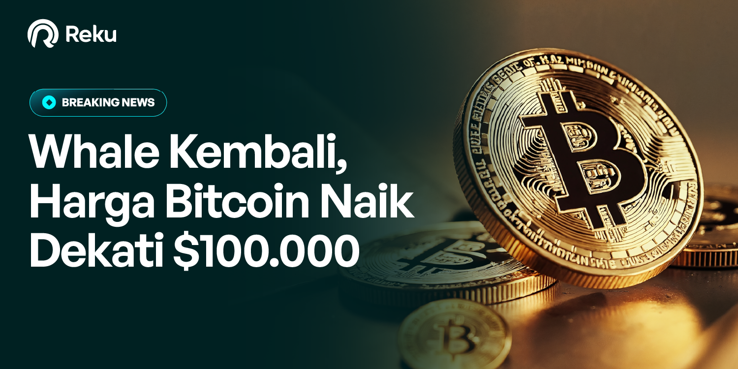 Whale Kembali, Harga Bitcoin Naik Dekati $100.000